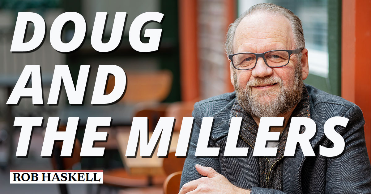 Rob Haskell | » Doug and the Millers